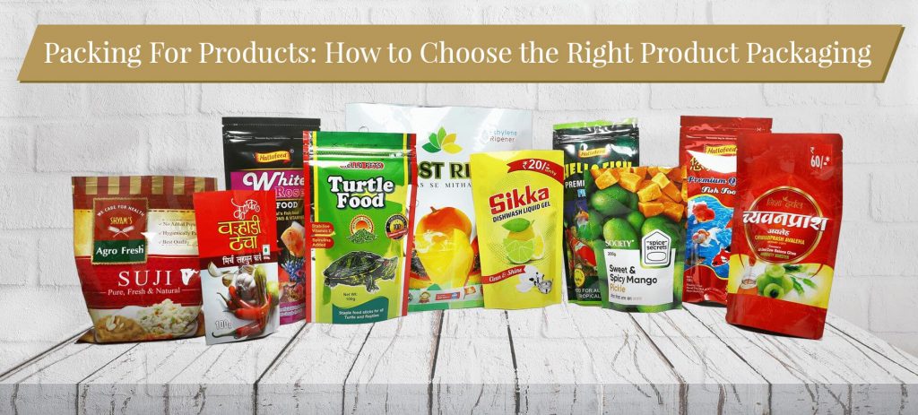 Packing For Products: How to Choose the Right Product Packaging